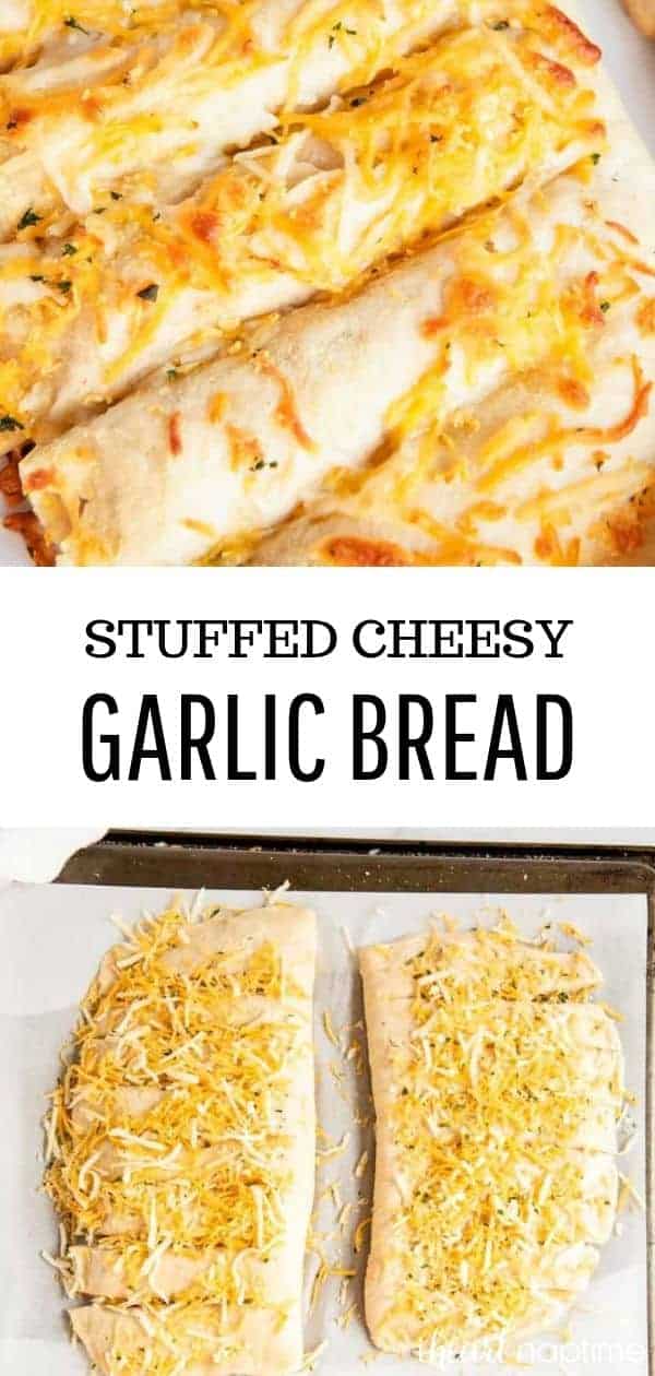 Stuffed Cheesy Garlic Bread Recipe - I Heart Naptime