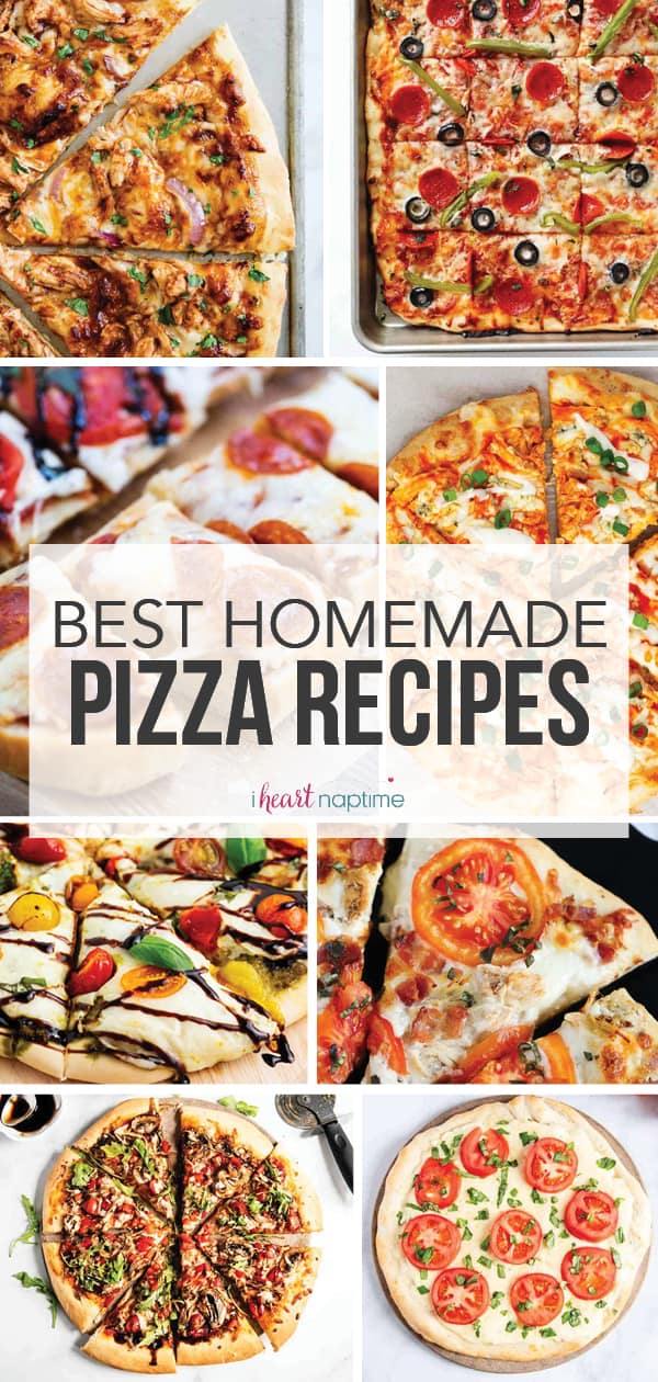 Best Homemade Pizza Recipes - I Heart Naptime