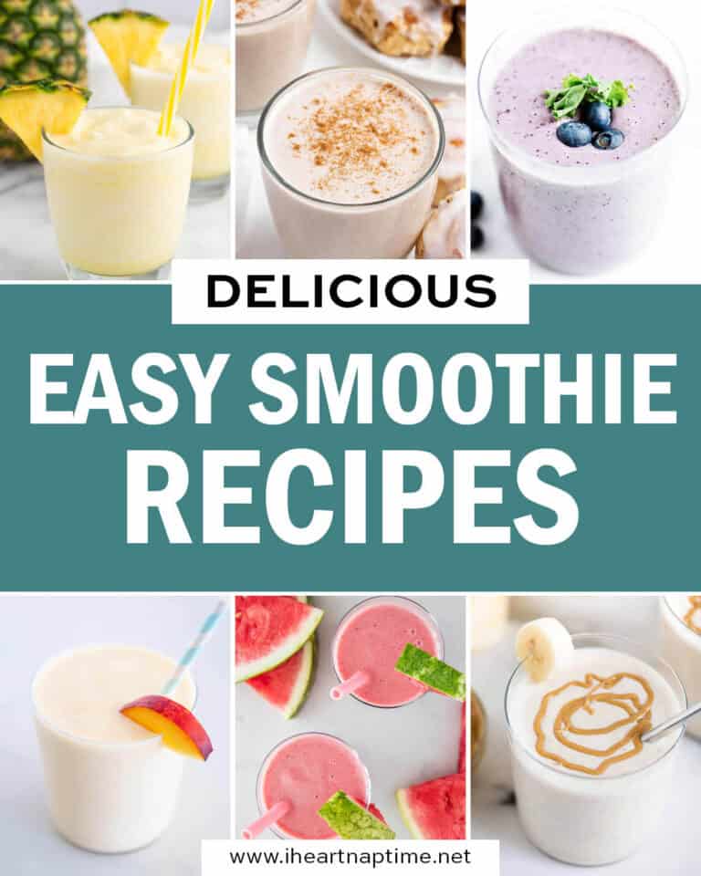 Delicious and Easy Smoothie Recipes - I Heart Naptime
