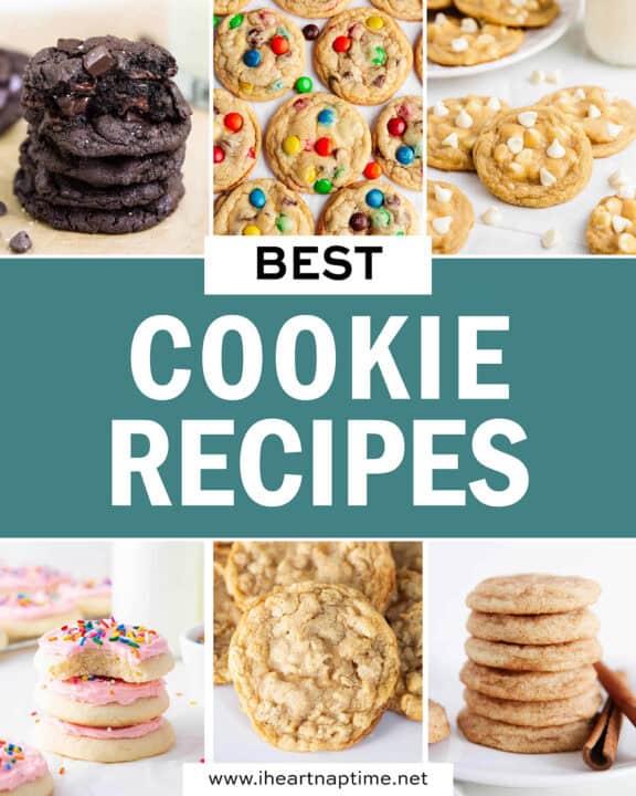 50+ of the BEST Cookie Recipes - I Heart Naptime