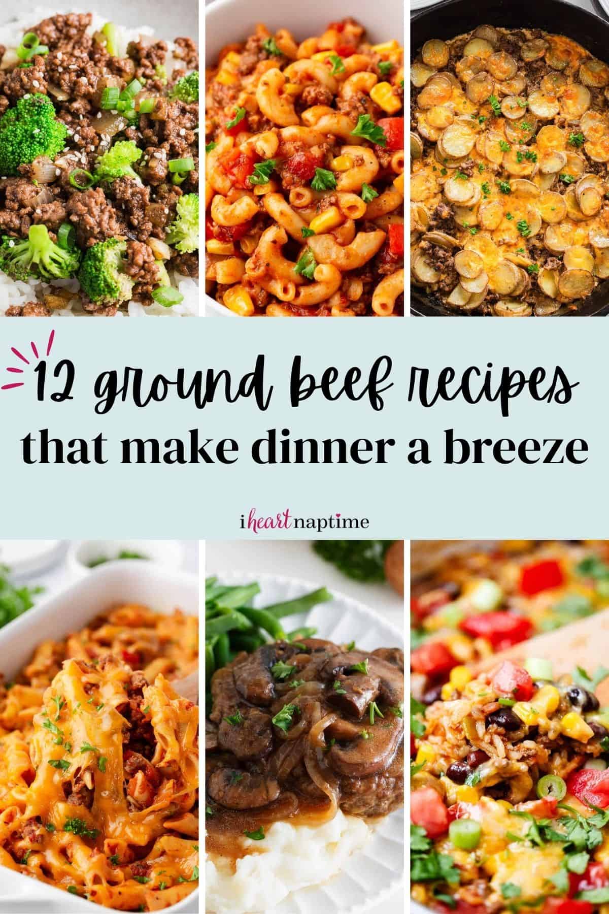 12 Ground Beef Recipes That Make Family Dinner a Breeze - I Heart Naptime